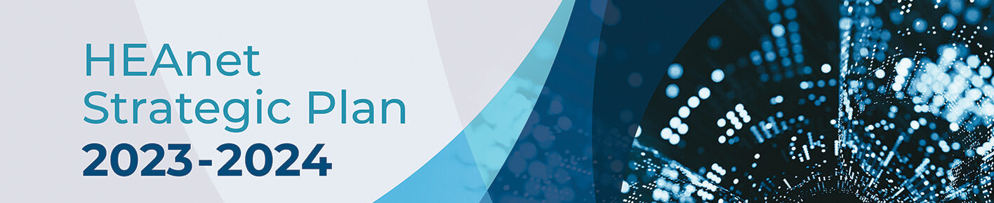 HEAnet Strategic Plan 2023 - 2024 - HEAnet
