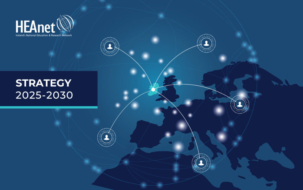 HEAnet launches a new strategy for 2025-2030 - HEAnet